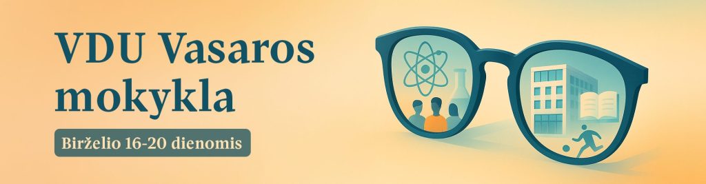 VDU vasaros mokykla 2025 | VDU